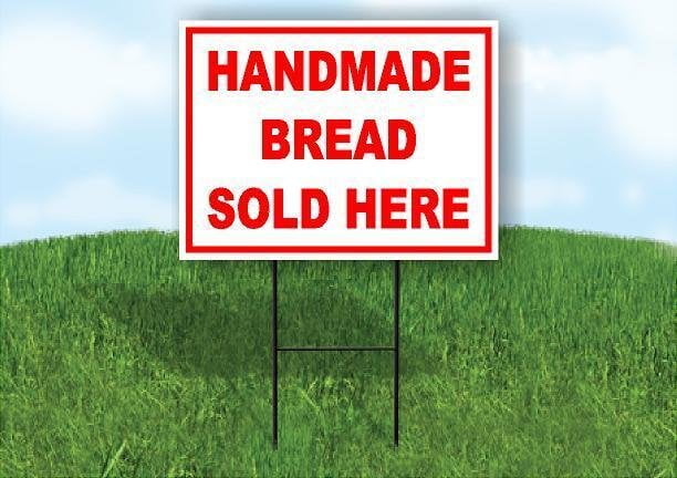 HANDMADE BREAD SOLD HERE RED 18 in x 24 in Yard Sign Road Sign with ...