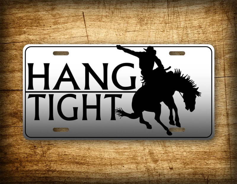 HANG TIGHT Bucking Bronco License Plate Cowboy Rodeo Auto Tag Bronc ...