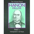 HANON DELUXE The Virtuoso Pianist Transposed In All Keys - Part I (Paperback) - Walmart.com