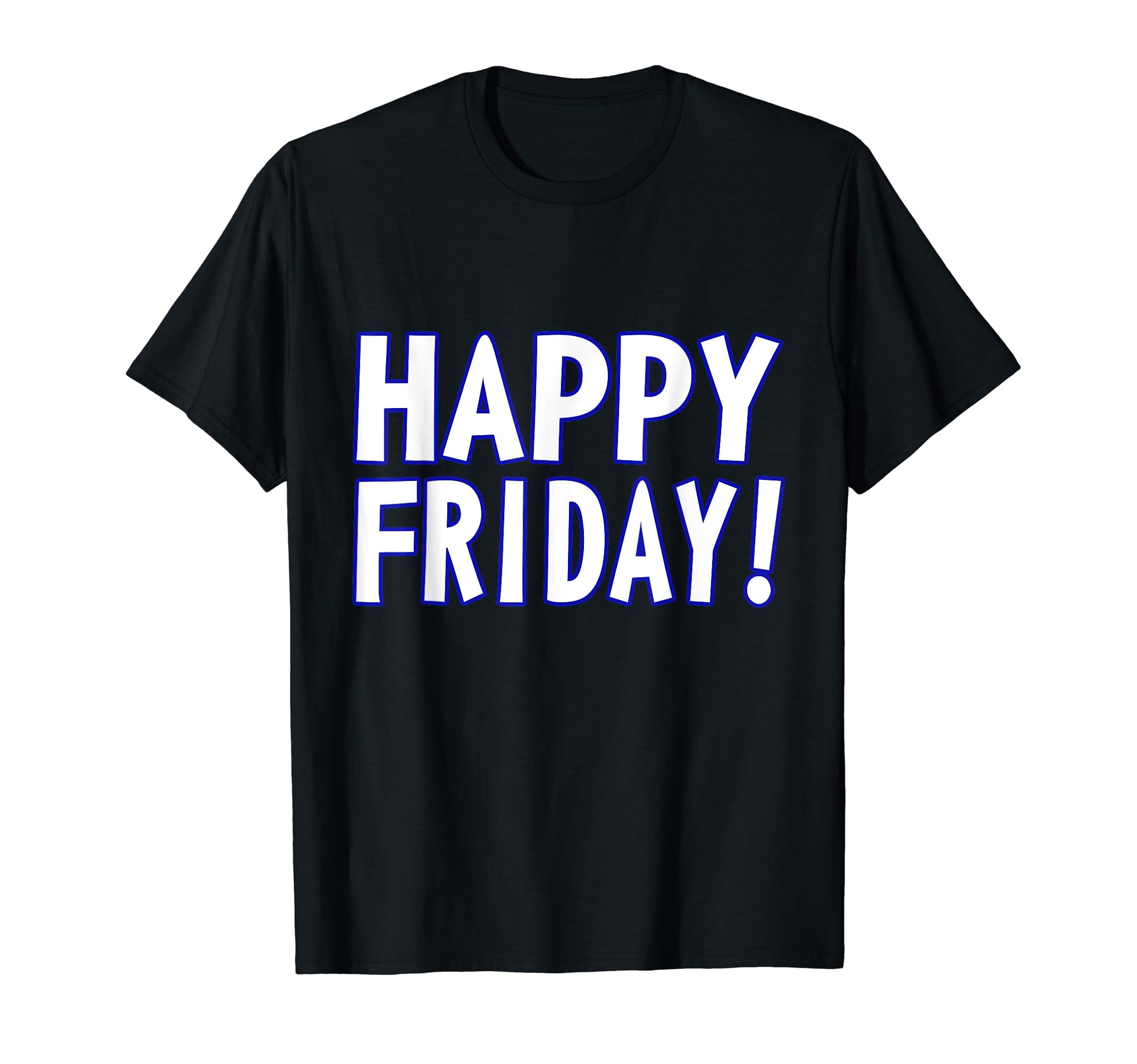 HAPPY FRIDAY T SHIRT - TGIF, Weekend Celebration Work Office - Walmart.com