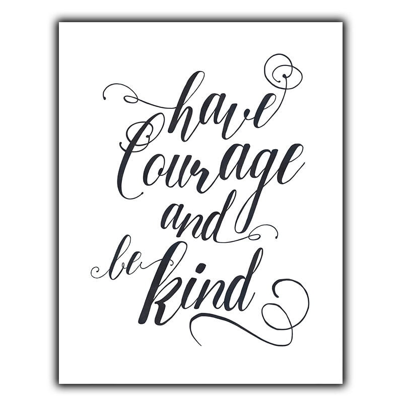 HAVE COURAGE AND BE KIND METAL PRINT PLAQUE WALL SIGN Inspirational ...