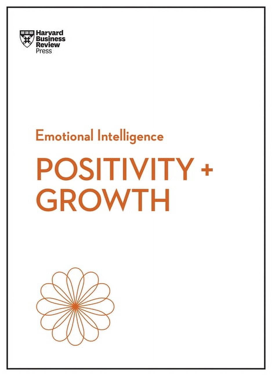 HBR Emotional Intelligence Positivity and Growth (HBR Emotional ...