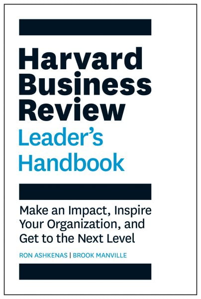 HBR Handbooks: Harvard Business Review Leader's Handbook: Make an Impact, Inspire Your ...