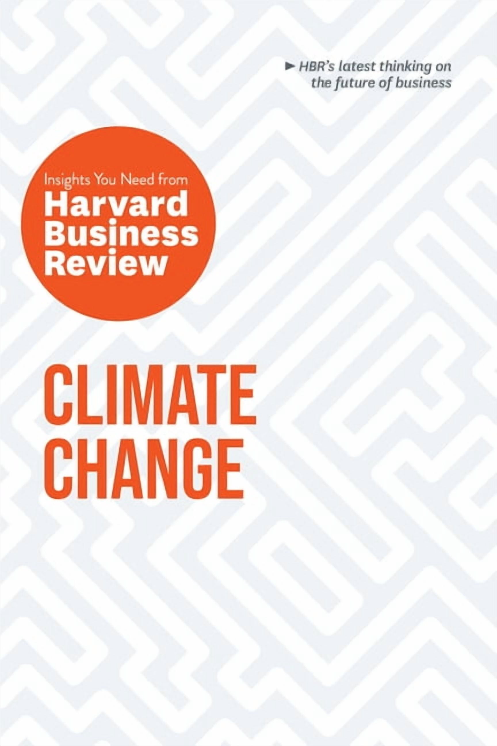 HBR Insights: Climate Change: The Insights You Need from Harvard ...