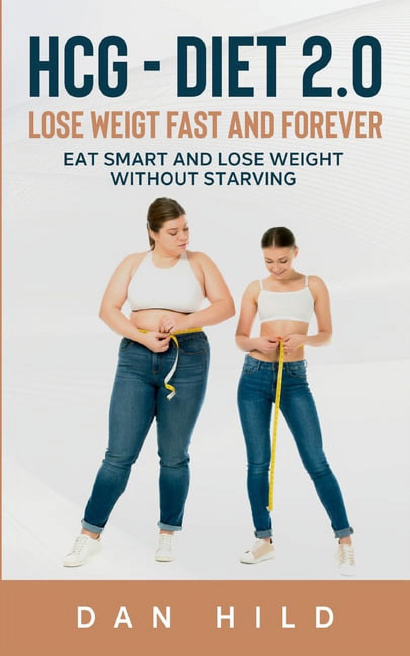 HCG - Diet 2.0: Lose Weight Fast And Forever, (Paperback) - Walmart.com