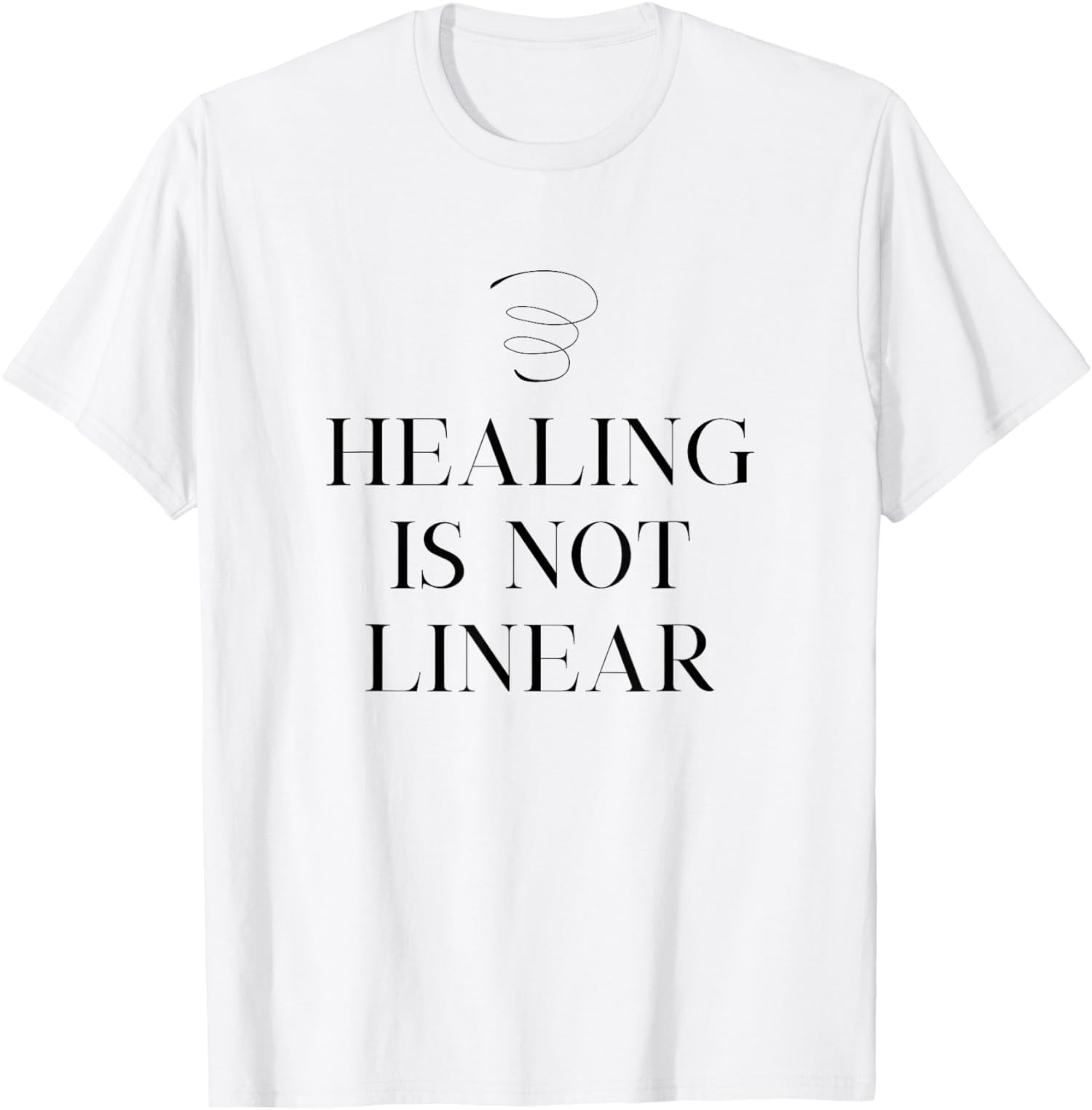 HEALING IS NOT LINEAR T-Shirt - Walmart.com