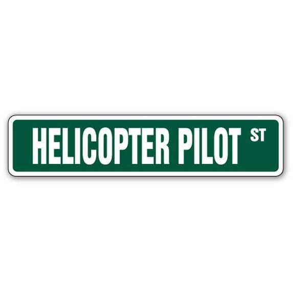 HELICOPTER PILOT Street Sign military us army copter flying | Indoor ...