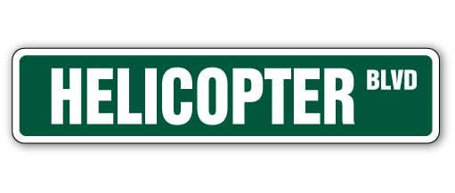 HELICOPTER Street Sign fly military pilot signs copter | Indoor/Outdoor ...