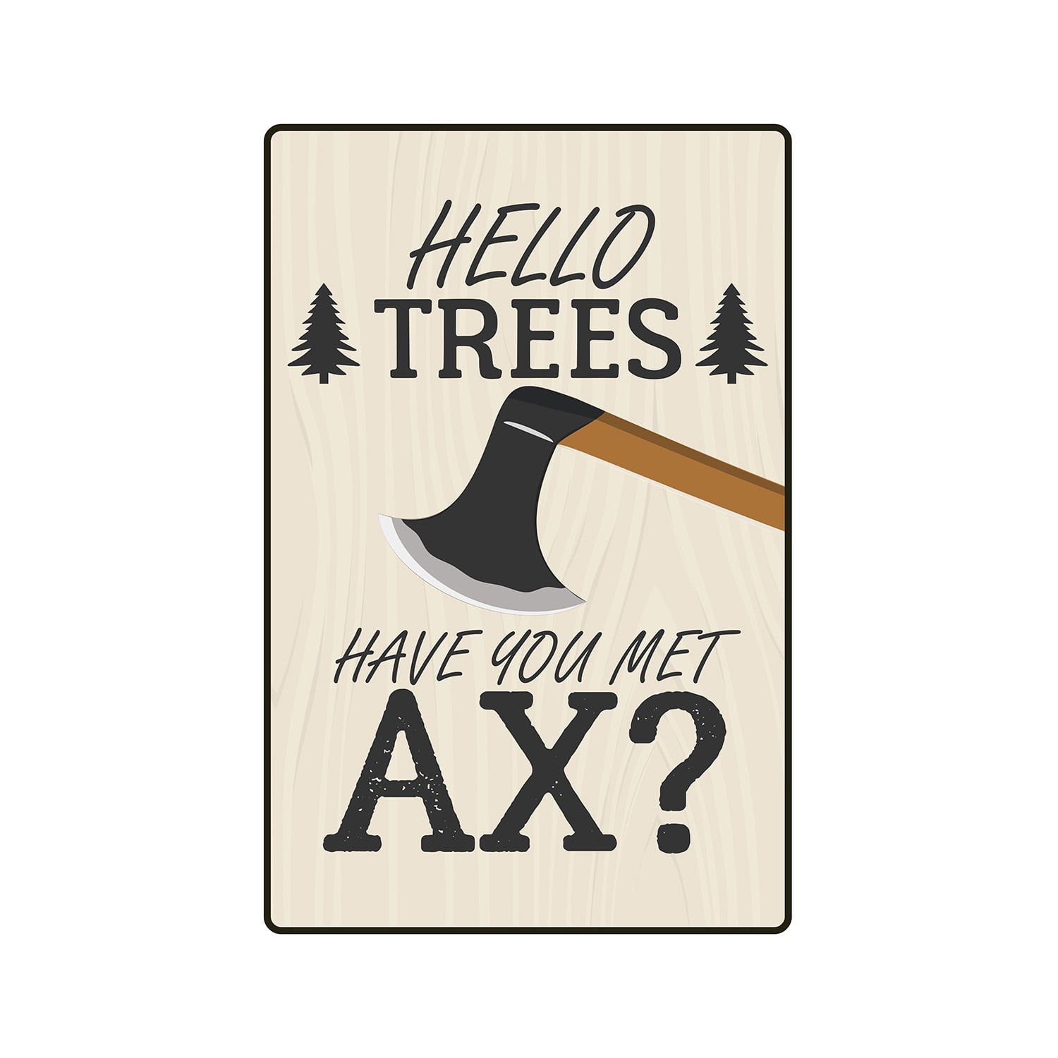HELLO TREES Aluminum Sign lumberjack cabin forest woods job work ...