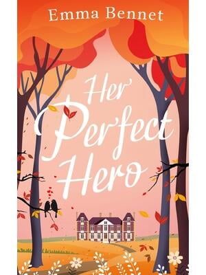 HER PERFECT HERO a heartwarming, feel-good romance to fall in love with ...