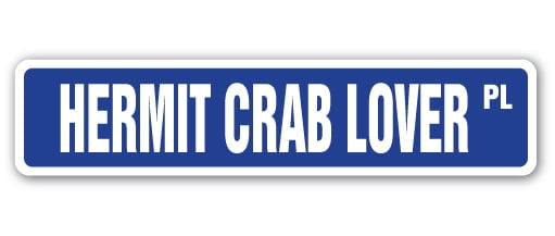 HERMIT CRAB LOVER Street Sign seashell crab loner gastropod aquatic ...