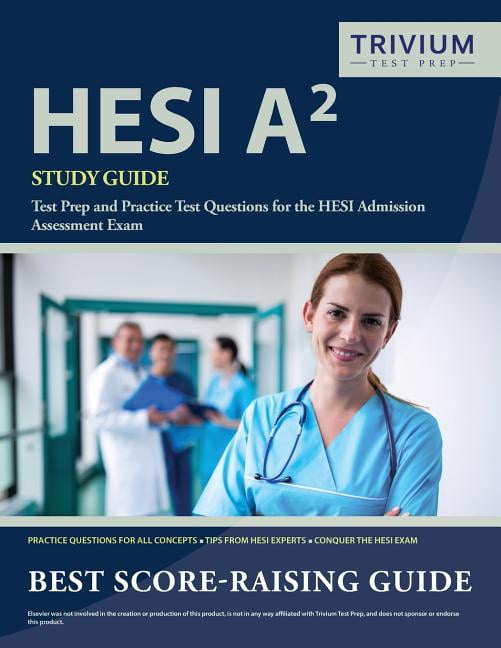 HESI A2 Study Guide: Test Prep and Practice Test Questions for the HESI ...