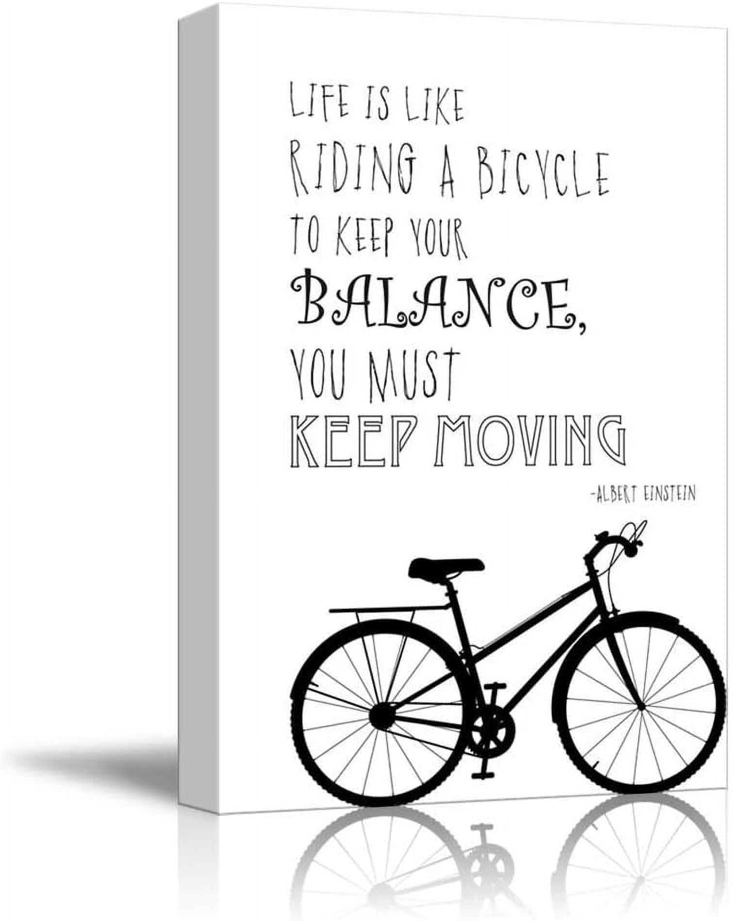 HFDF Black and White Quote Life is Like Riding a Bicycle, to Keep Your ...