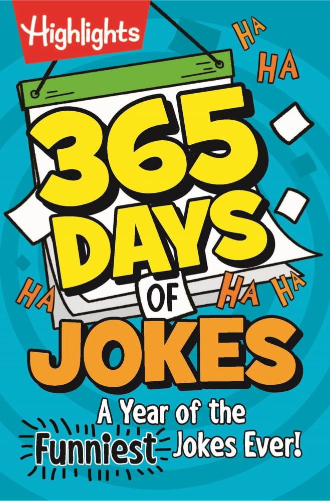 HIGHLIGHTS: 365 Days of Jokes: a Year of the Funniest Jokes Ever!: 1,000+ Wholesome Jokes for ...