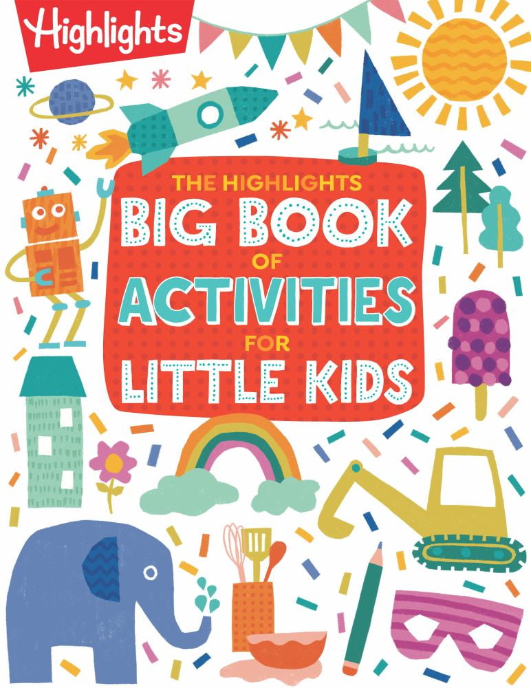 HIGHLIGHTS: The Highlights Big Book of Activities for Little Kids: The ...