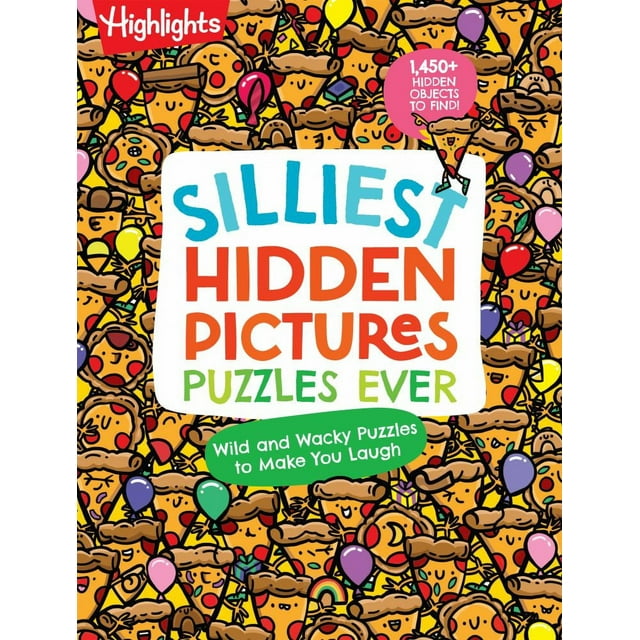 HIGHLIGHTS: Silliest Hidden Pictures Puzzles Ever: 144 Pages of Silly ...