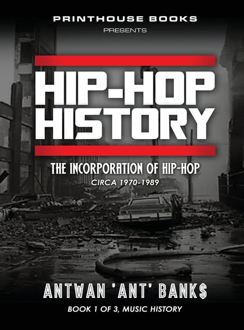 HIP-HOP History (Book 1 of 3): The Incorporation of Hip-Hop: Circa 1970 ...