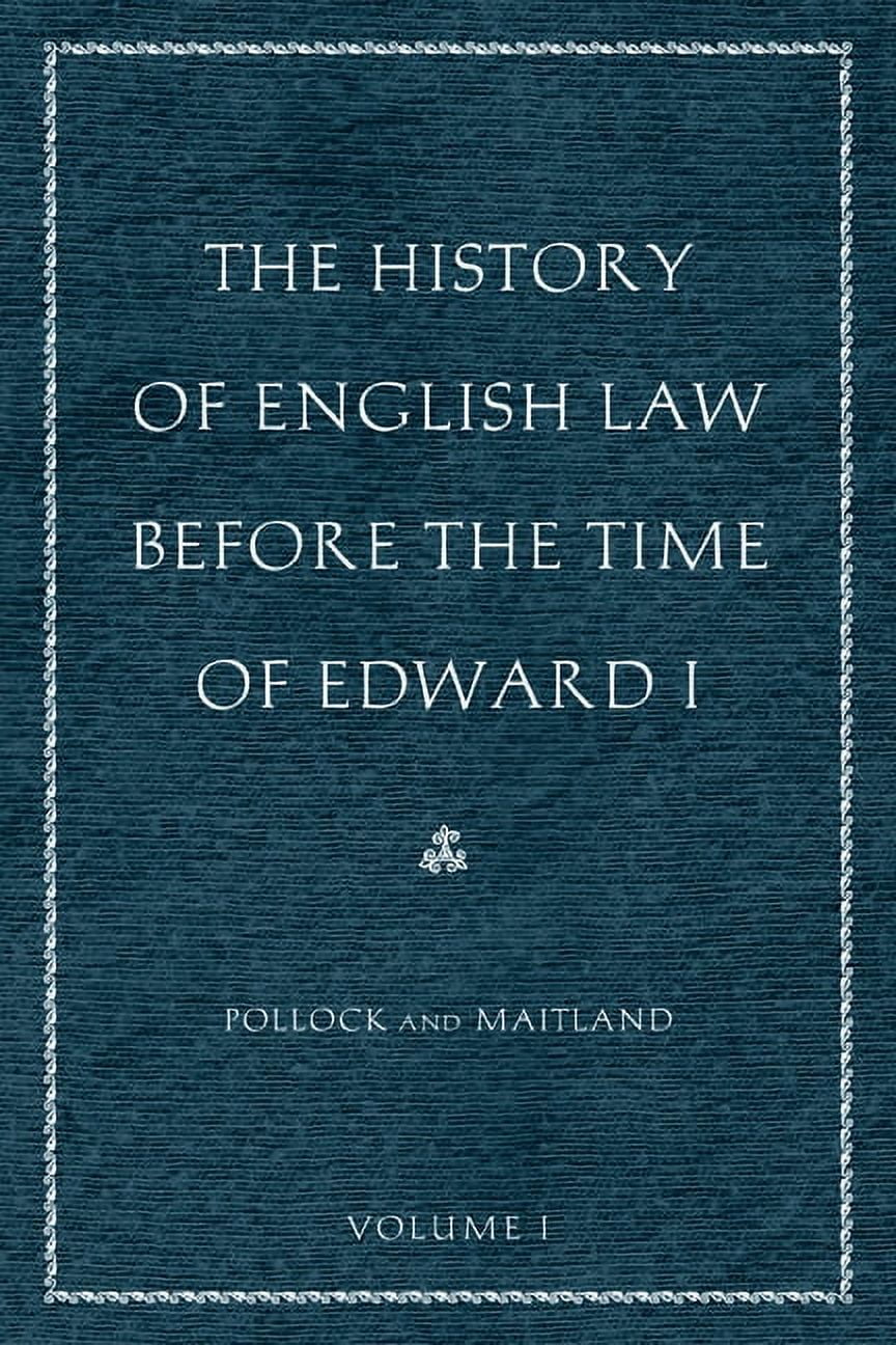 HISTORY OF ENGLISH LAW BEFORE THE TIME OF EDWARD I, 2 VOL PB SET, THE ...