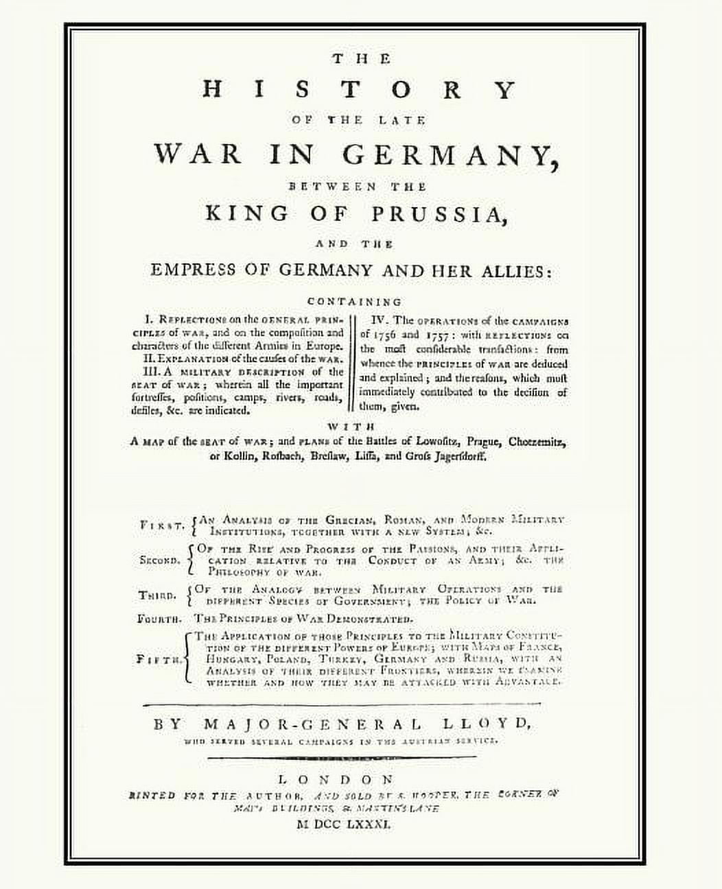 HISTORY OF THE LATE WAR IN GERMANYBetween the King of Prussia and the ...