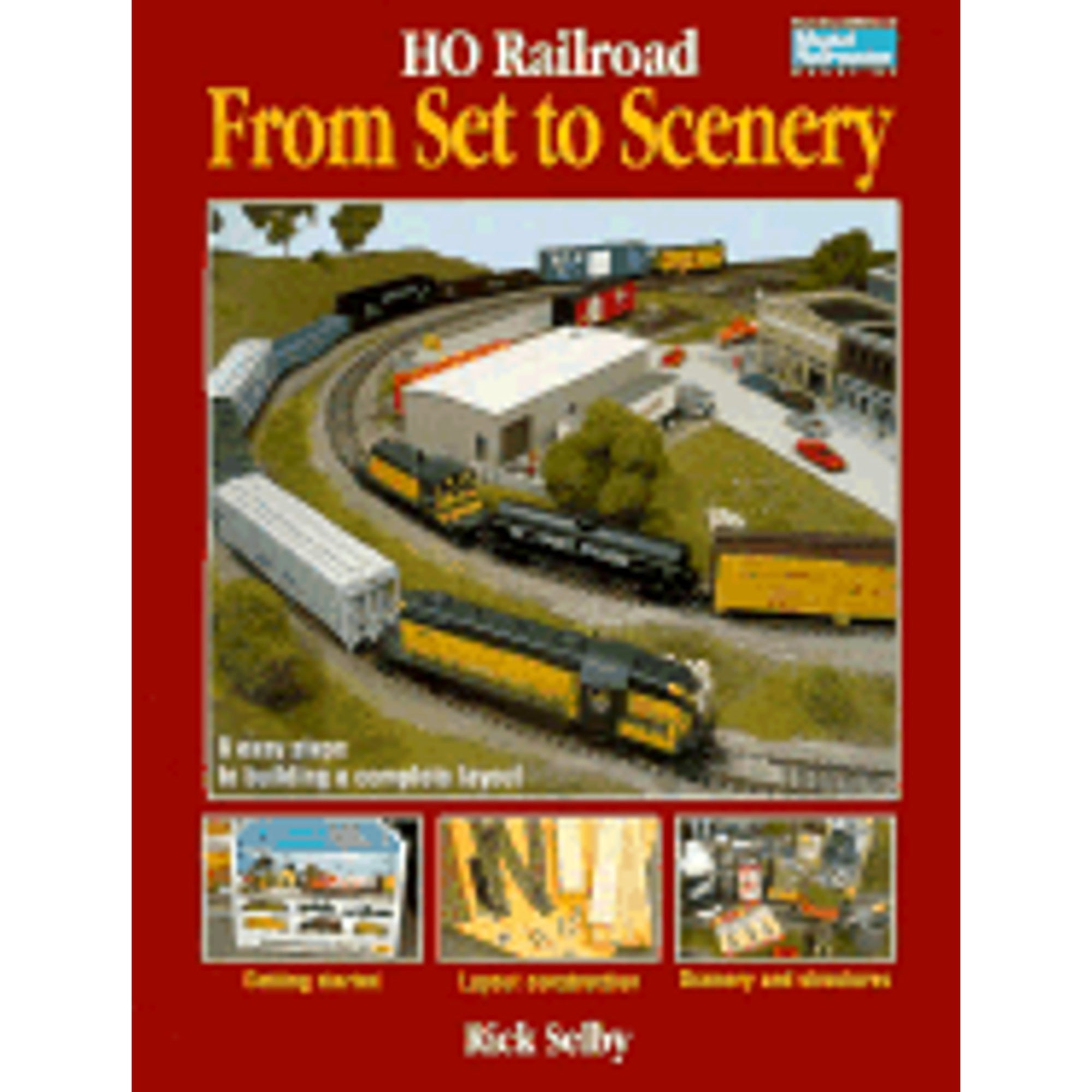 HO Railroad from Set to Scenery: 8 easy steps to building a complete ...