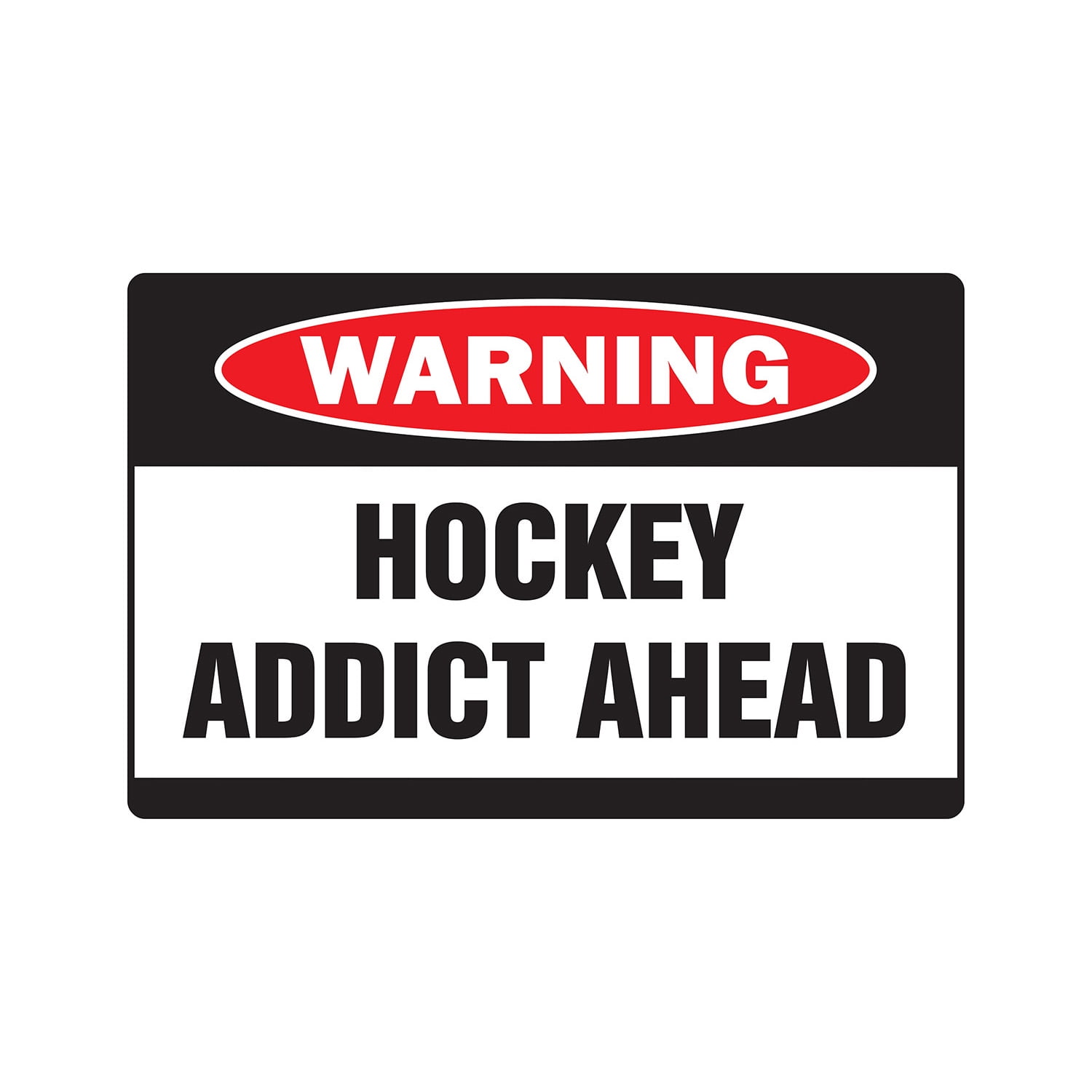 HOCKEY ADDICT Warning Sign NHL street field stick puck | Indoor/Outdoor ...