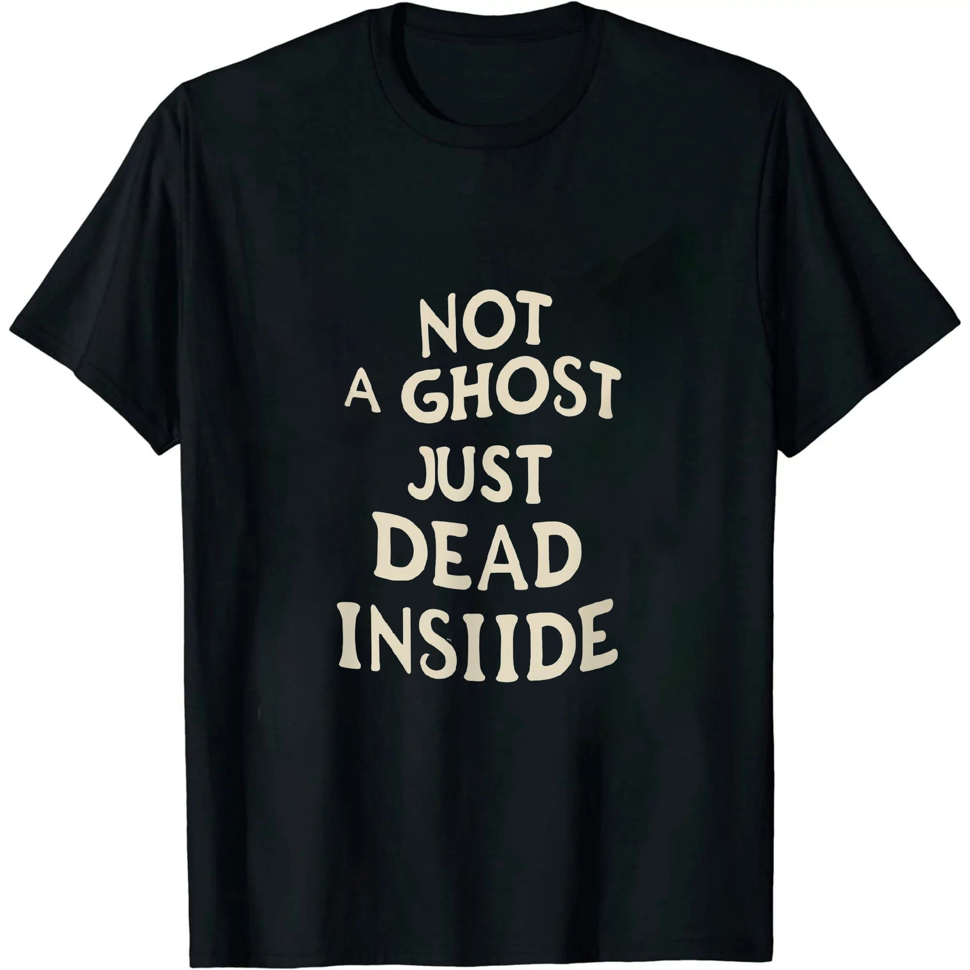 HOMICOZI Not A Ghost Just Dead Inside Funny Humor Goth Emo T-Shirt ...