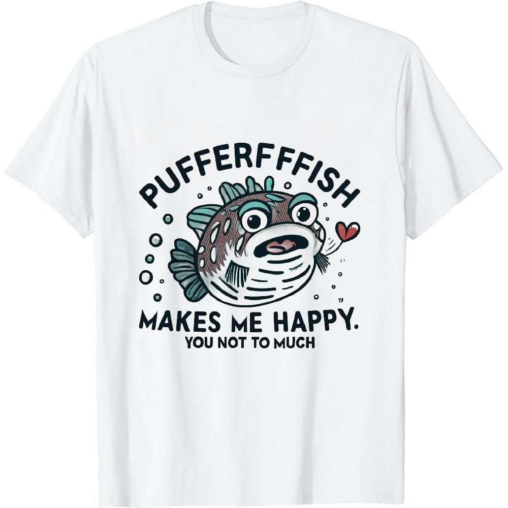 HOMICOZI Pufferfish Makes Me Happy You Not So Much Ocean Blowfish T ...
