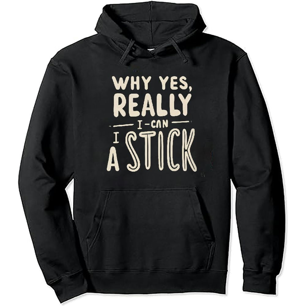 HOMICOZI Why Yes Really I Can Drive A Stick Pullover Hoodie - Walmart.com