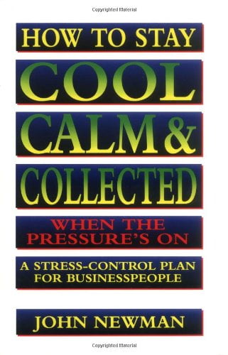 Pre-Owned How to Stay Cool, Calm & Collected When the Pressure's on: A ...