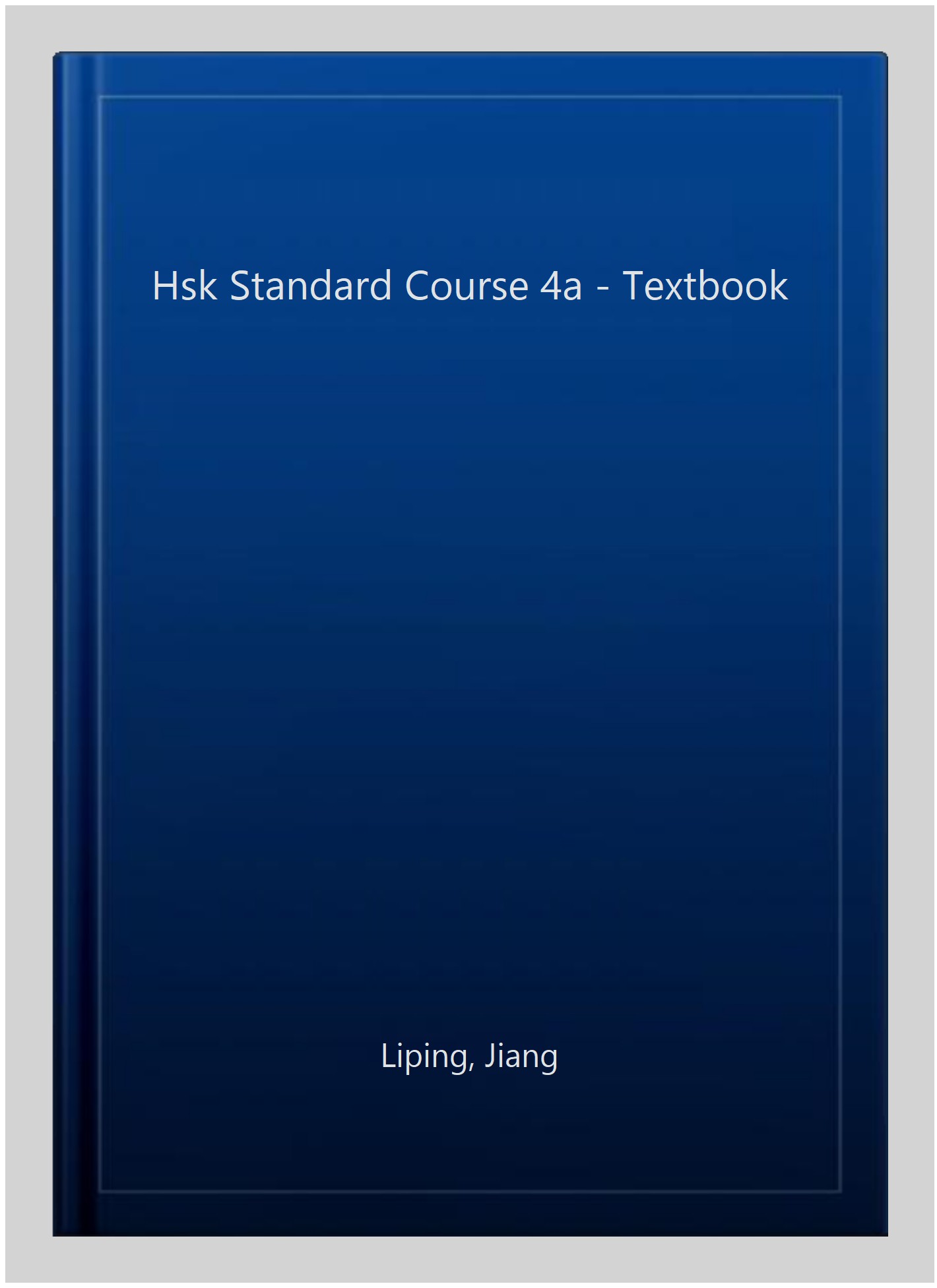 HSK Standard Course 4A - Textbook Jiang Liping (Paperback) - Walmart.com