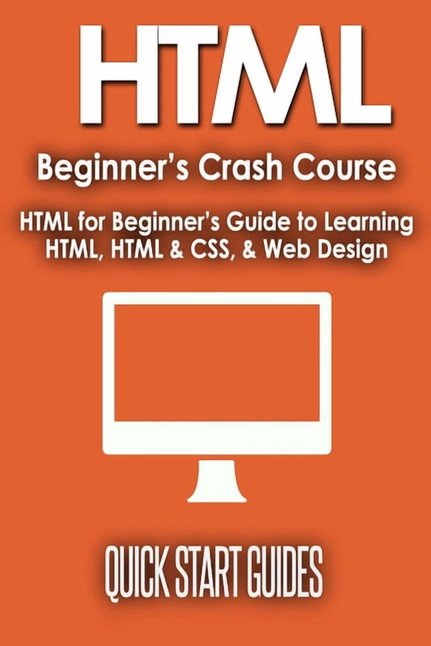 HTML Beginner's Crash Course: HTML for Beginner's Guide to Learning ...