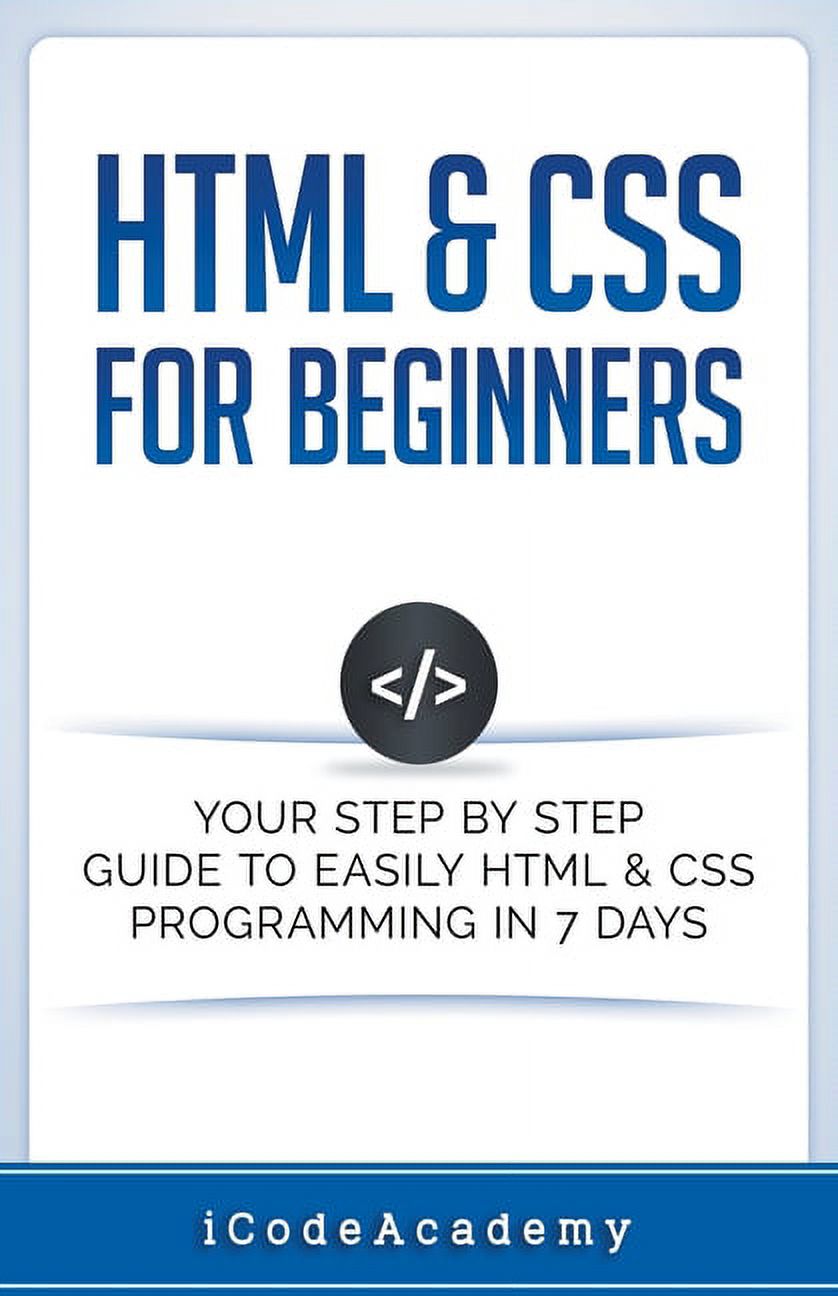 HTML & CSS For Beginners: Your Step by Step Guide to Easily HTML & CSS ...