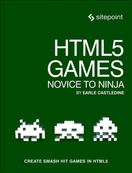 HTML5 Games: Novice to Ninja: Create Smash Hit Games in HTML5 - Walmart.com