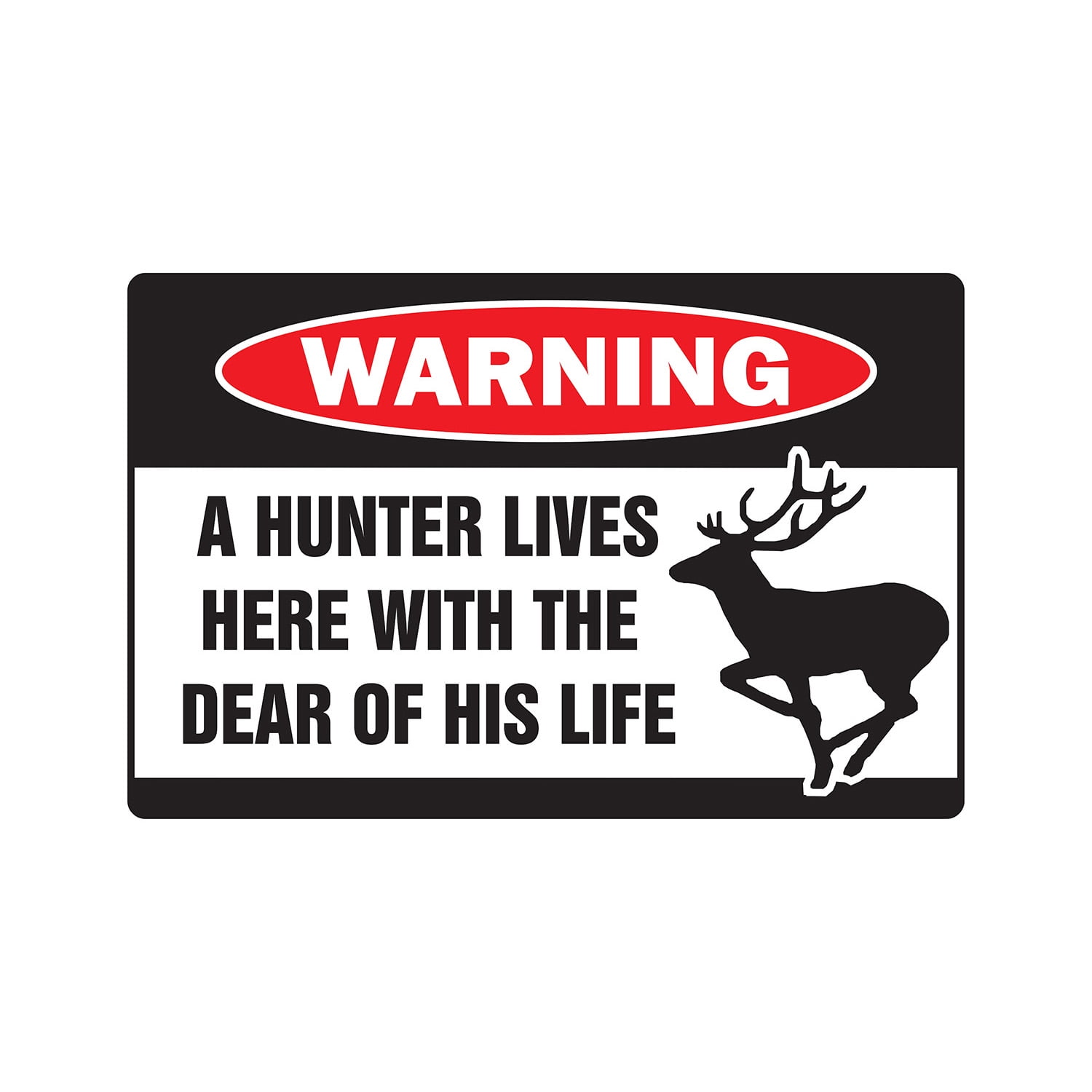HUNTER LIVES WITH DEAR Warning Sign rifle shotgun | Indoor/Outdoor | 17 ...