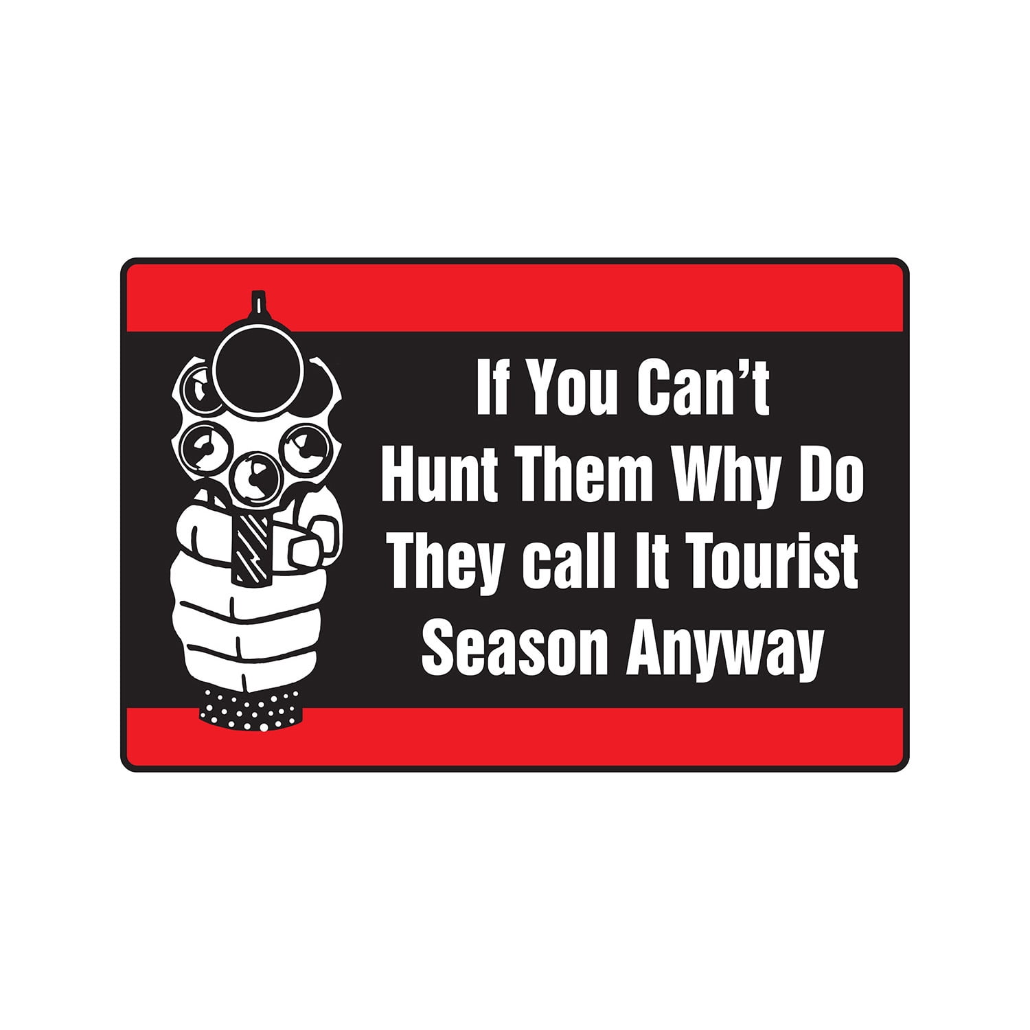HUNTING TOURISTS Warning Sign danger tourist vacation gun | Indoor ...