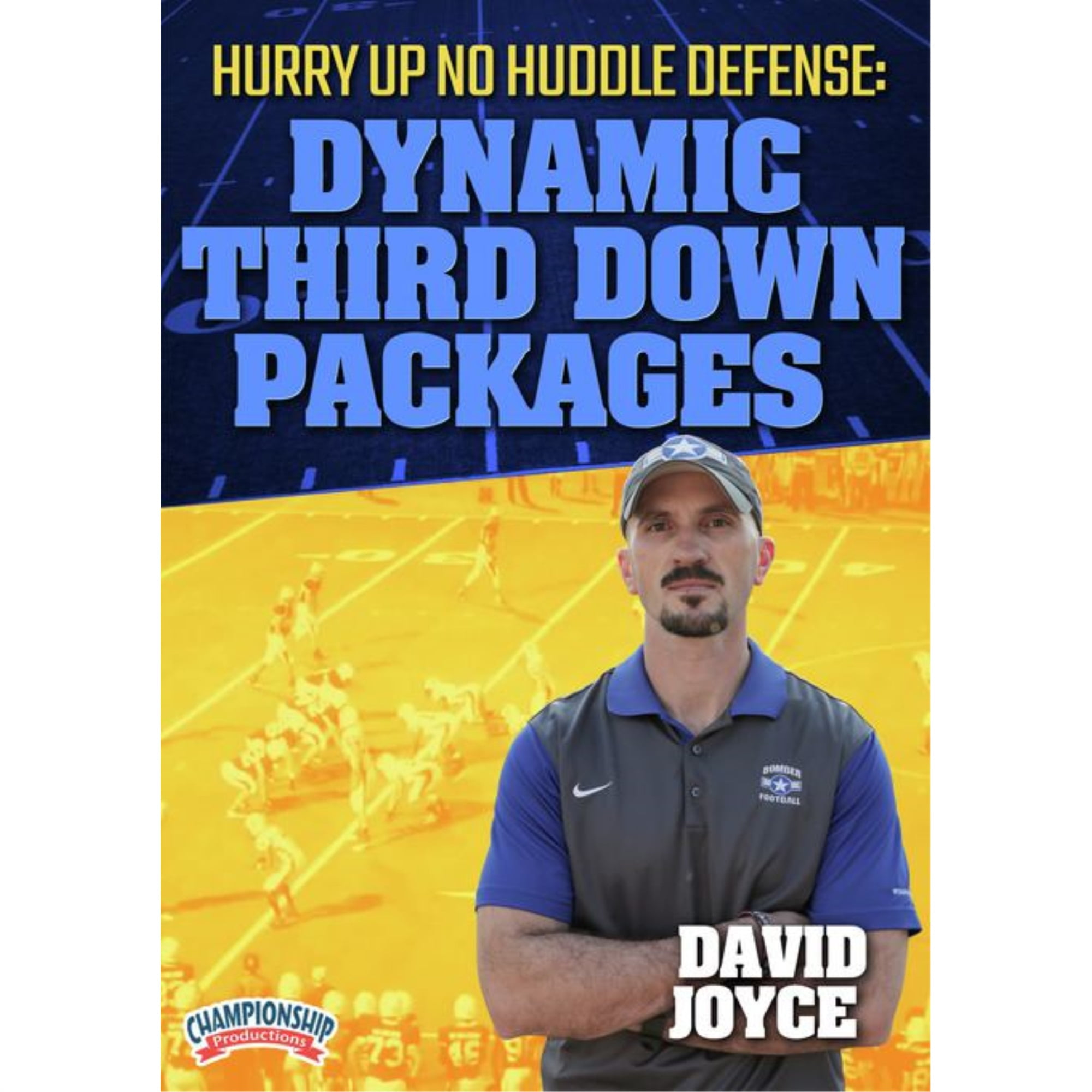 HURRY UP NO HUDDLE DEFENSE: DYNAMIC THIRD DOWN PACKAGES (JOYCE ...