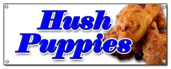 HUSH PUPPIES BANNER SIGN fried batter dough corn fritter fritters puppy ...