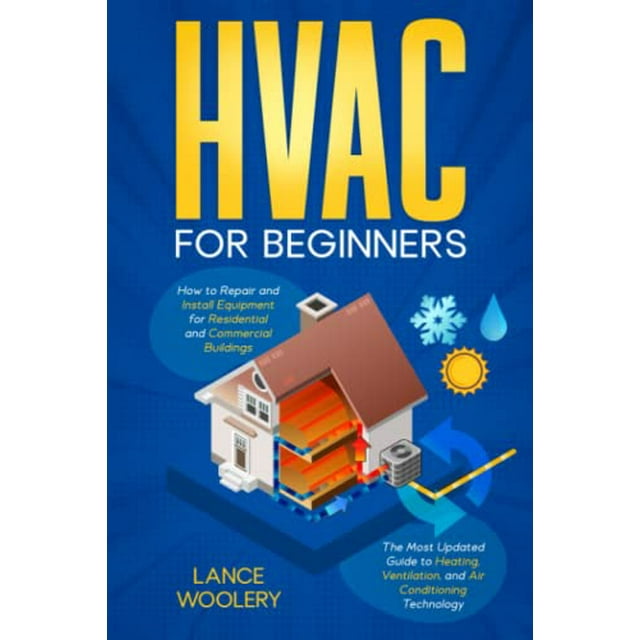 Pre Owned Hvac For Beginners The Most Updated Guide To Heating Ventilation And Air