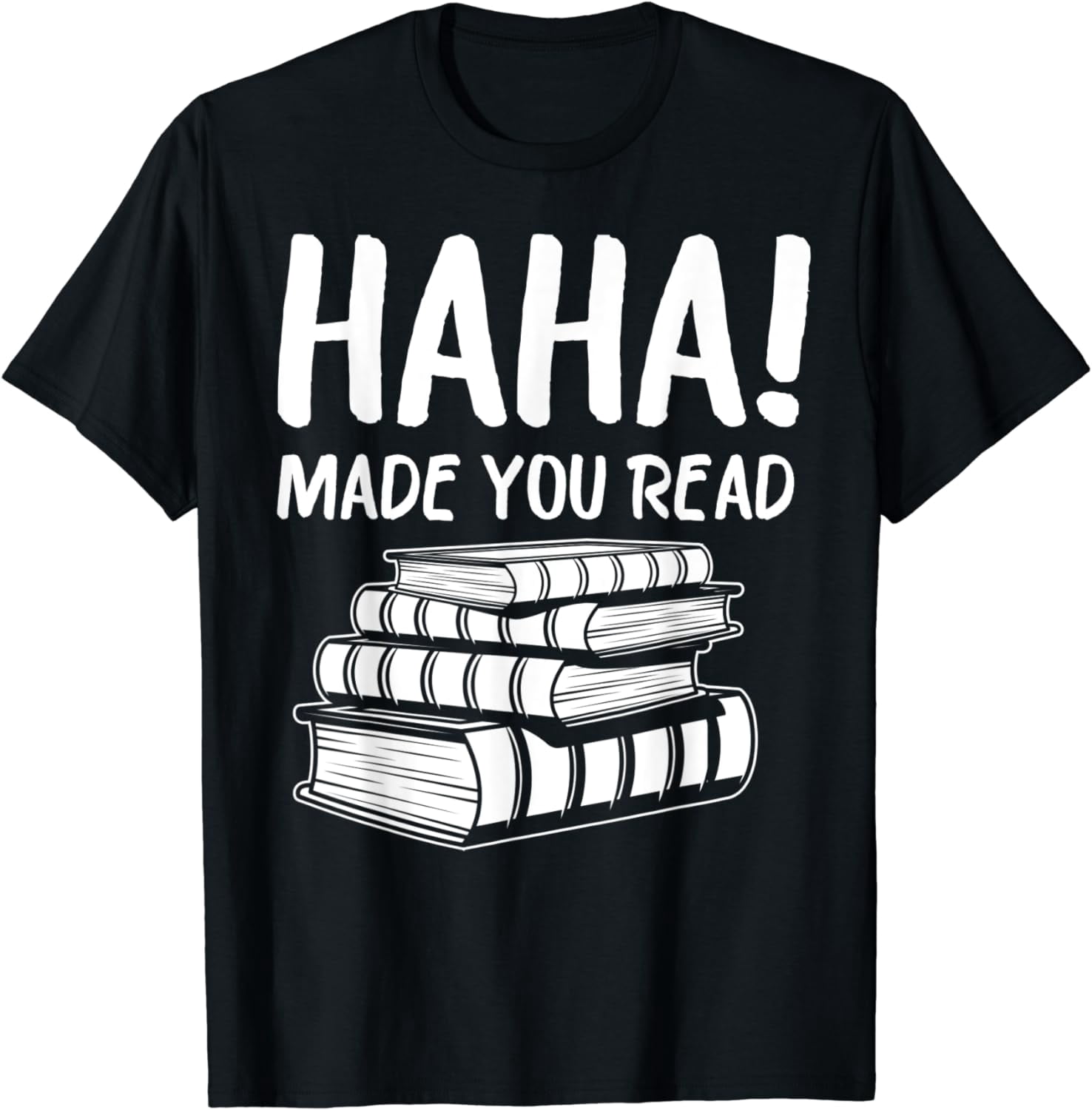 HaHa Made You Read Funny Letter Quote Book Lover T-Shirt - Walmart.com