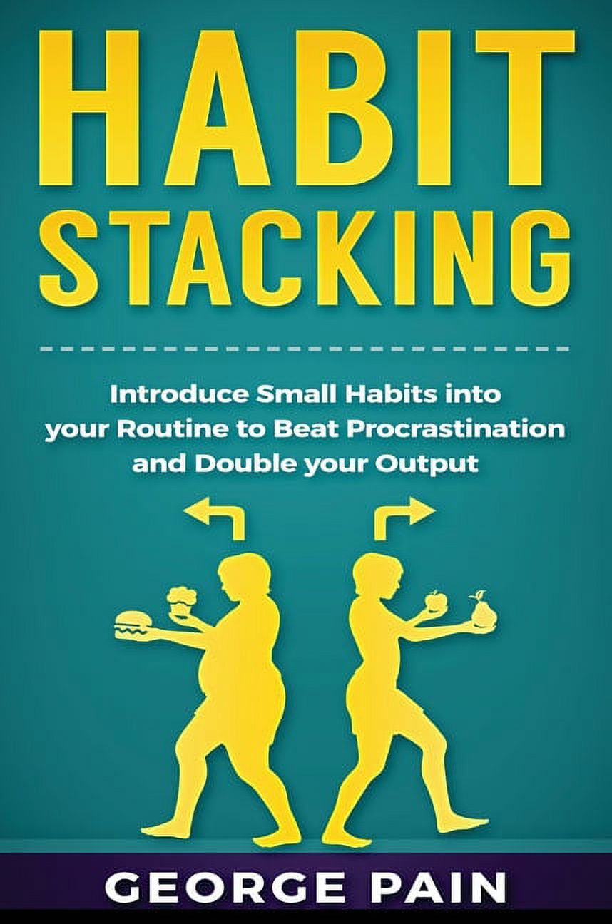 Habit Stacking: Introduce Small Habits into your Routine to beat ...