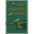 Habitat Conservation Planning: Endangered Species and Urban Growth ...