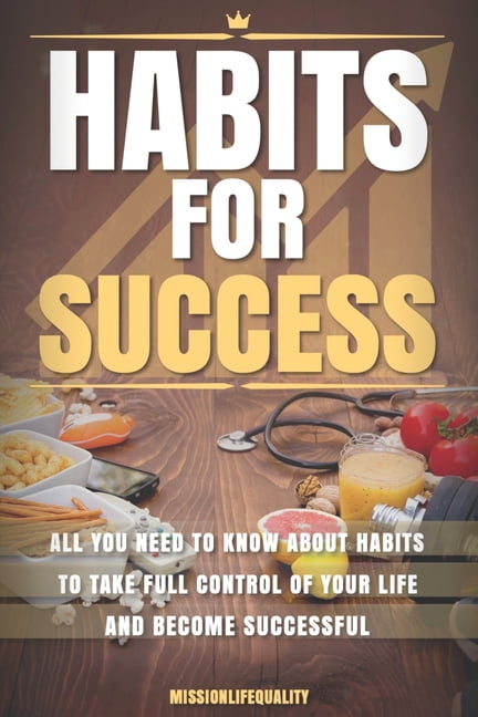 Habits For Success: All you need to know about habits to take full ...