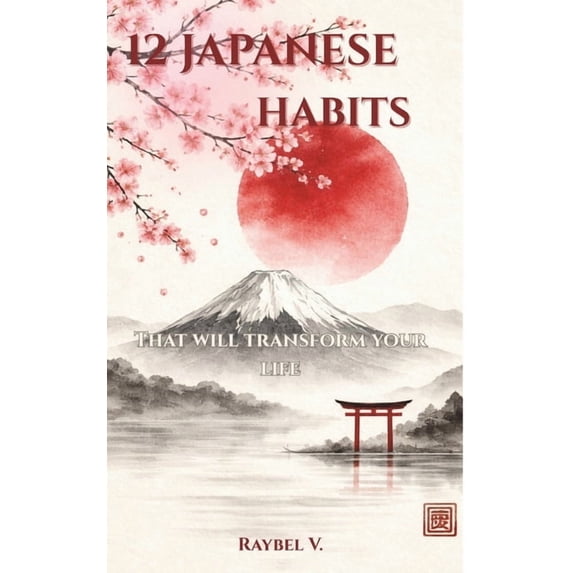 Habits, History and Transformation. 12 Japanese Habits: That will ...