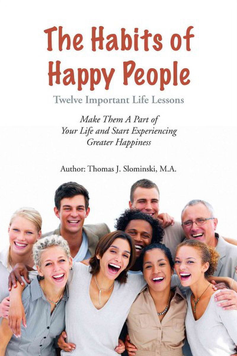 Habits of Happy People : Twelve Important Life Lessons - Walmart.com