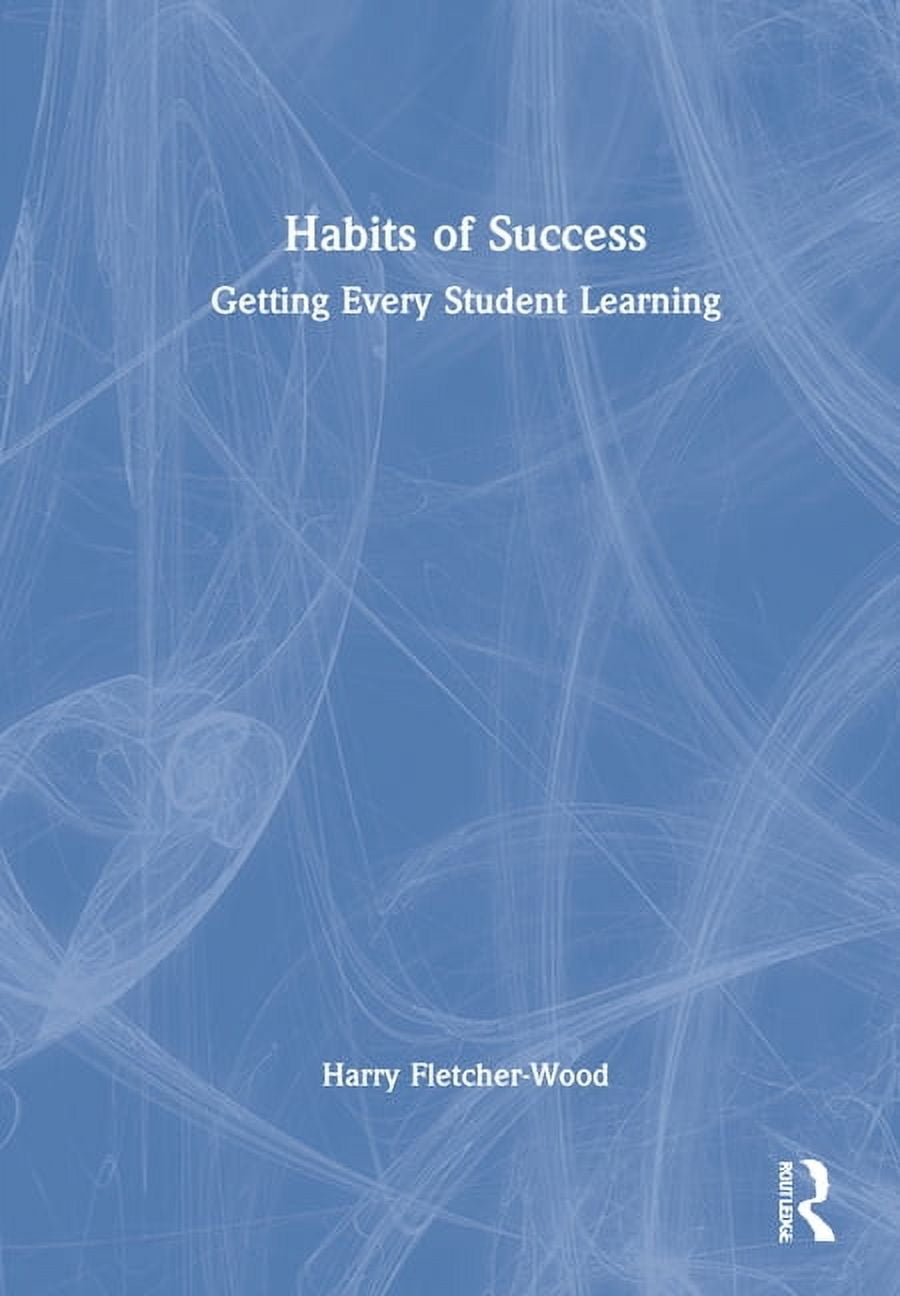Habits of Success: Getting Every Student Learning, (Hardcover ...