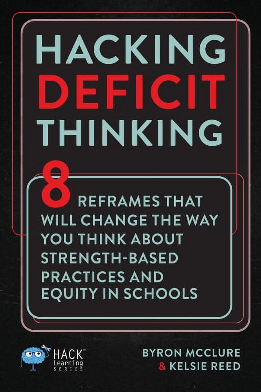 Hack Learning Hacking Deficit Thinking: 8 Reframes That Will Change The Way You Think About ...