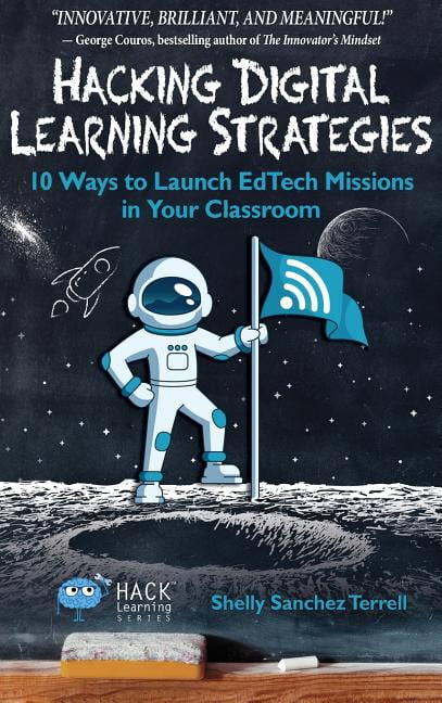 Hack Learning: Hacking Digital Learning Strategies: 10 Ways to Launch ...