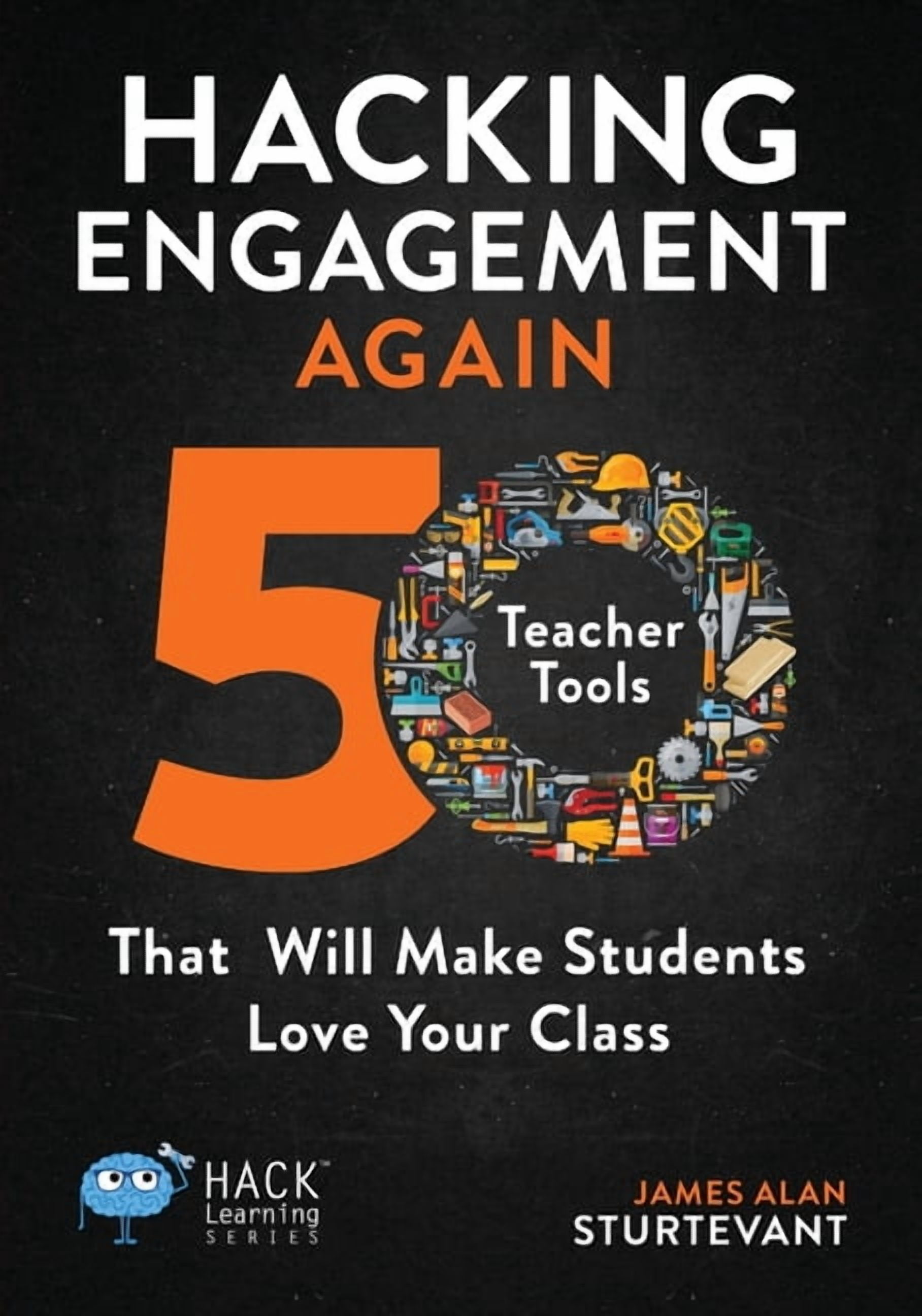 Hack Learning Hacking Engagement Again: 50 Teacher Tools That Will Make ...