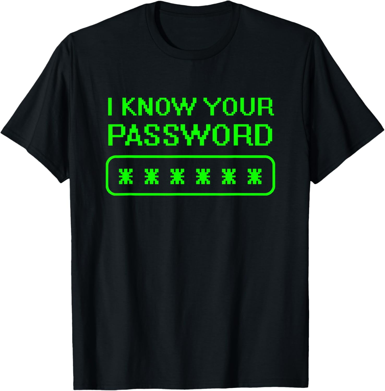 Hacker Outfit Cybersecurity I Know Your Password Sysadmin T-Shirt ...