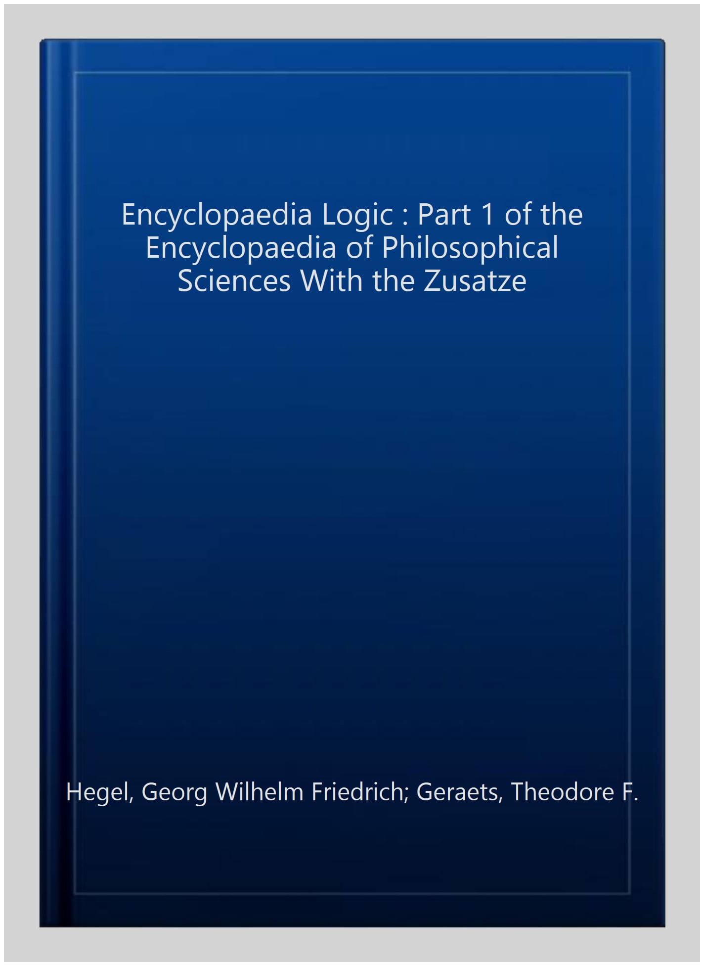 Pre-Owned Hackett Classics: The Encyclopaedia Logic : Part I of the ...